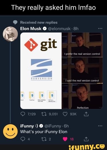 They really asked him Imfao Received new replies Elon Musk @ @elonn git ...