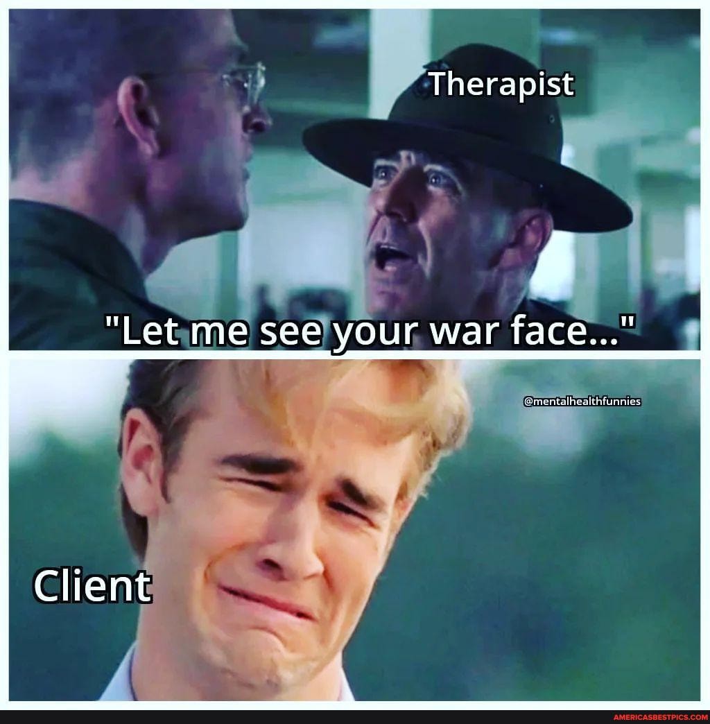 Therapist "Let me see your war face..." - America’s best pics and videos