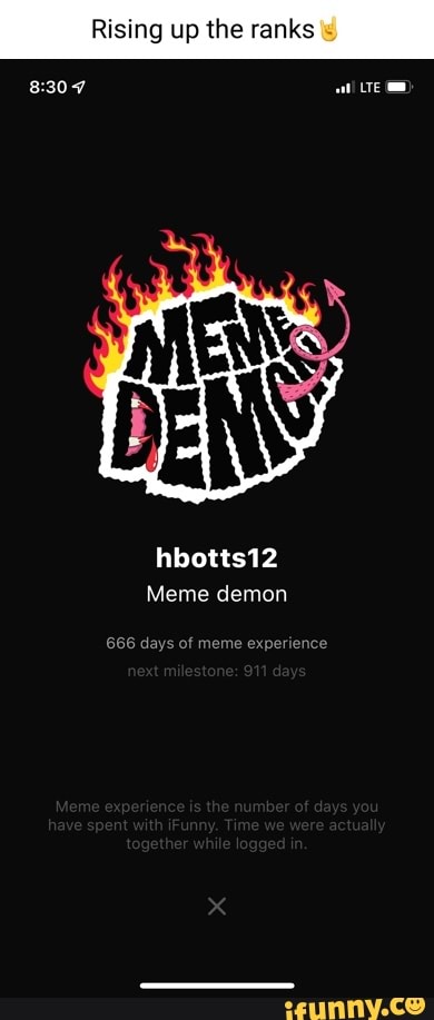 Rising up the ranks hbotts12 Meme demon 666 days of meme experienc - iFunny