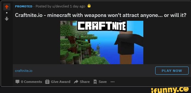 PROMOTED - Posted by 1 day ago @ Craftnite.io - minecraft with weapons ...