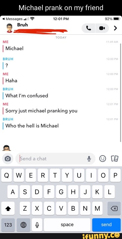 Michael prank on my friend Messages PM 92% Bruh ME I Michael BRUH ME I ...