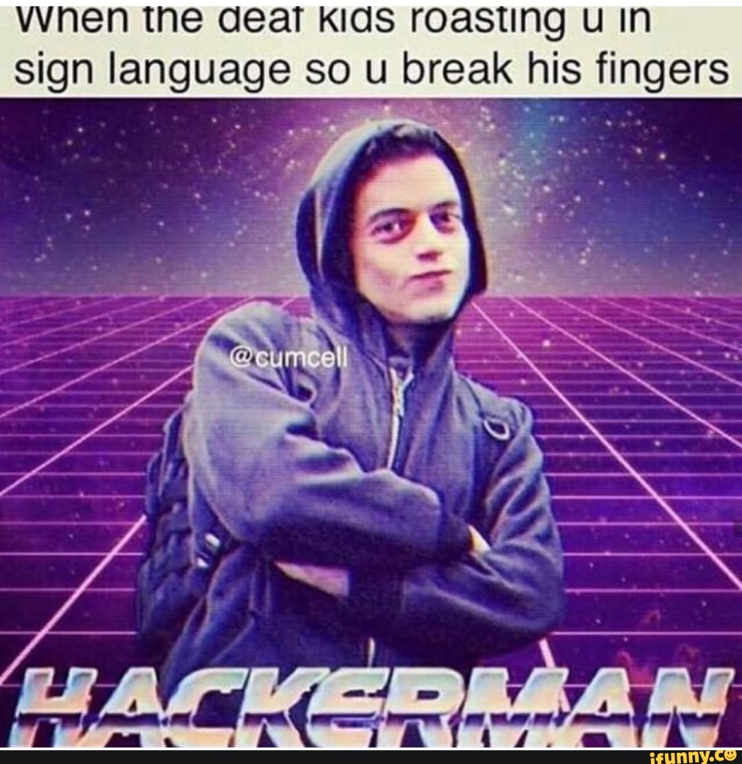When the Gear Klas roasting u m sign language so u break his fingers ...