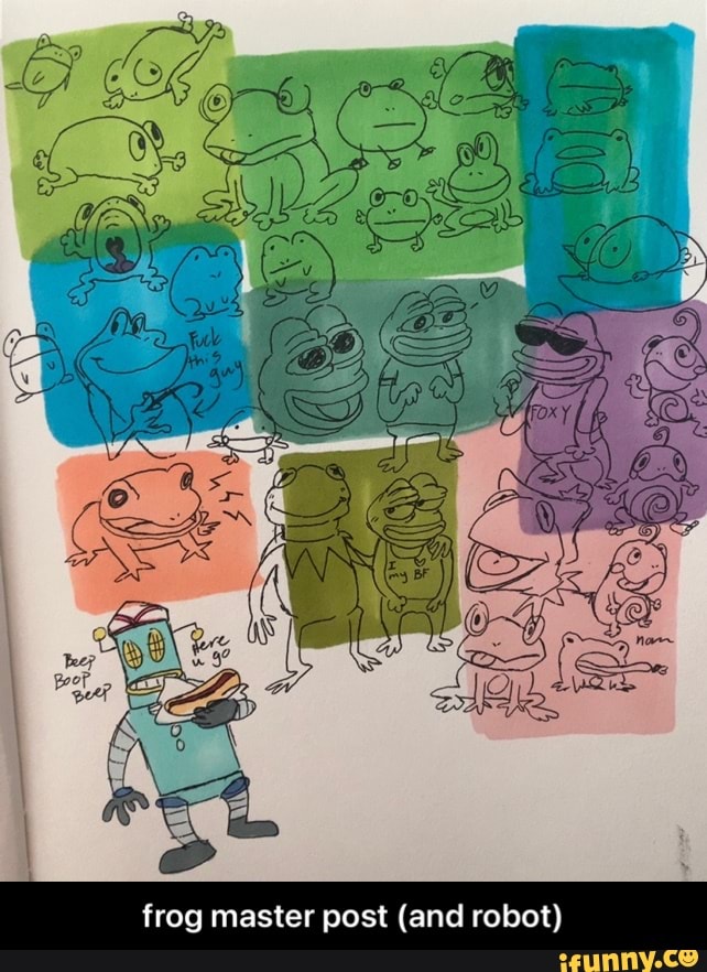 Frog master post (and robot) - frog master post (and robot) - iFunny