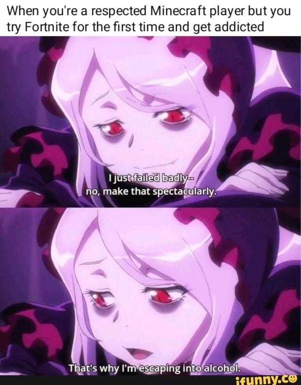 When you're a respected Minecraft player but you try Fonnite for the ...