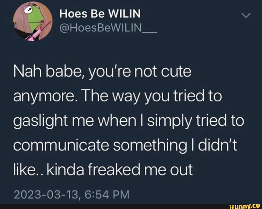 Gaslighting memes. Best Collection of funny Gaslighting pictures on iFunny