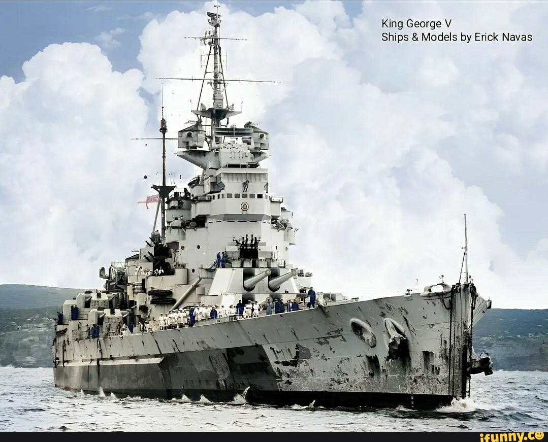 King George V Ships & Models by Erick Navas - iFunny