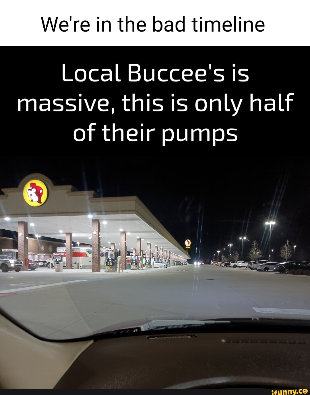 We're in the bad timeline Local Buccee's Is massive, this is only half ...