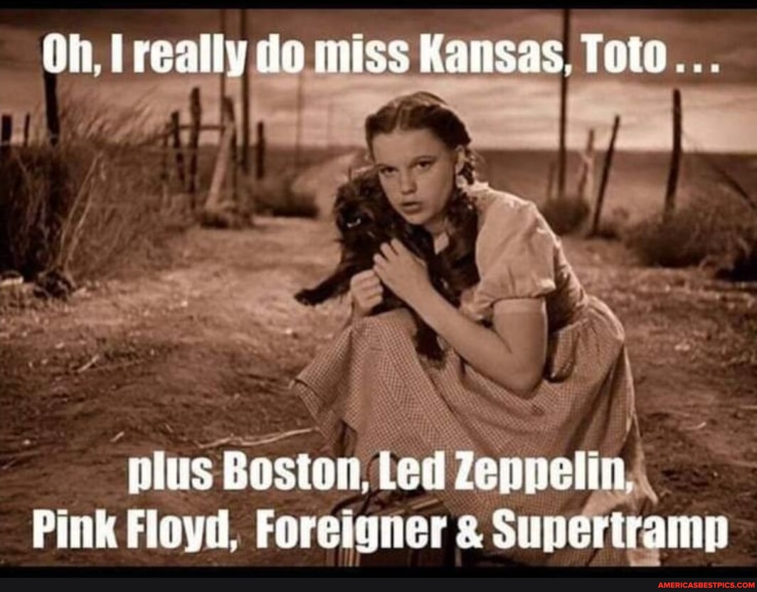 Oh, lreally do miss Kansas. Toto... lus Bostonded Led Zepnelin. Pink ...