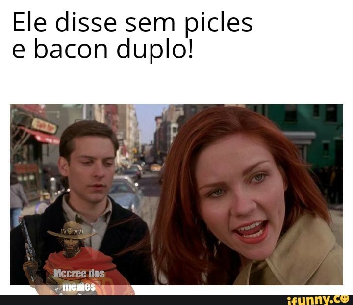 Ele disse sem picles e bacon duplo! Nicerse dos - iFunny