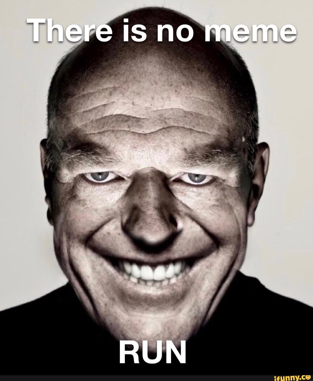 There is no meme RUN - iFunny