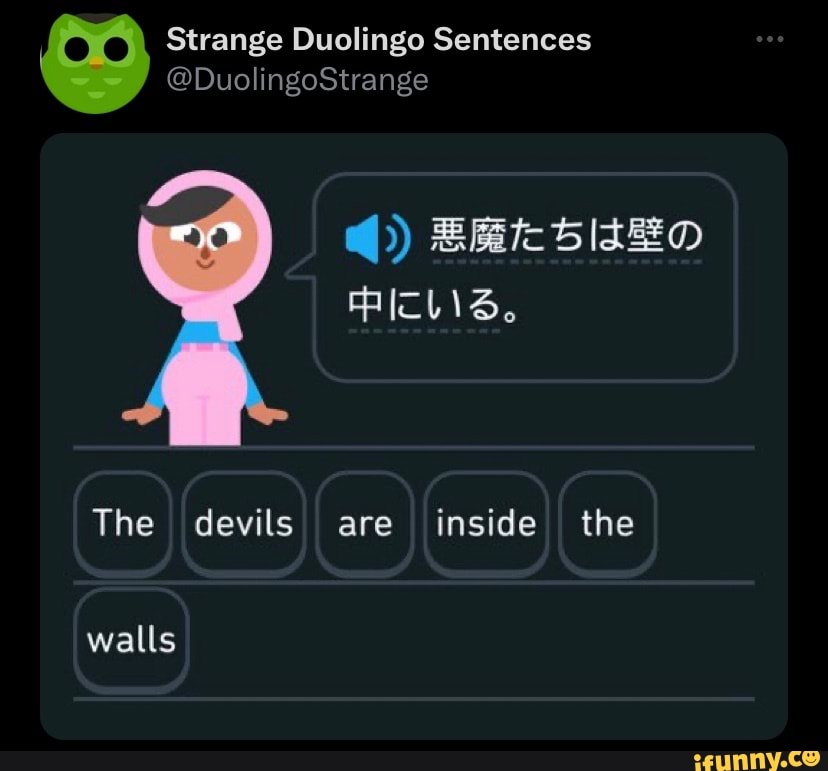 Strange Duolingo Sentences @DuolingoStrange The devils are inside the ...