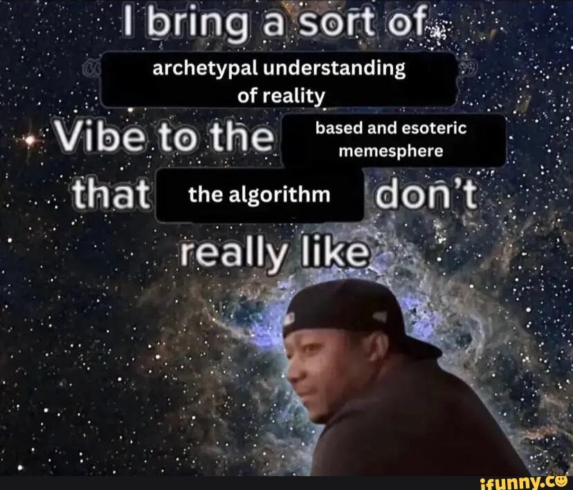 Bring a sort of archetypal understanding of reality Vibe to. I that the ...