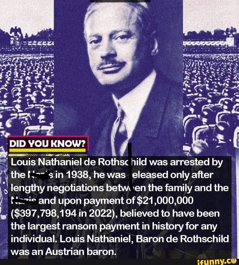 DID YOU KNOW? Louis Nathaniel de Rothsc hild was arrested by the in ...