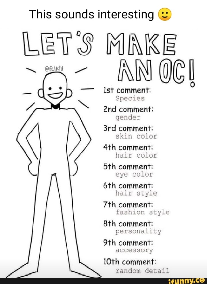This sounds interesting LETS MAKE AN OC! - Ist comment: Species comment ...