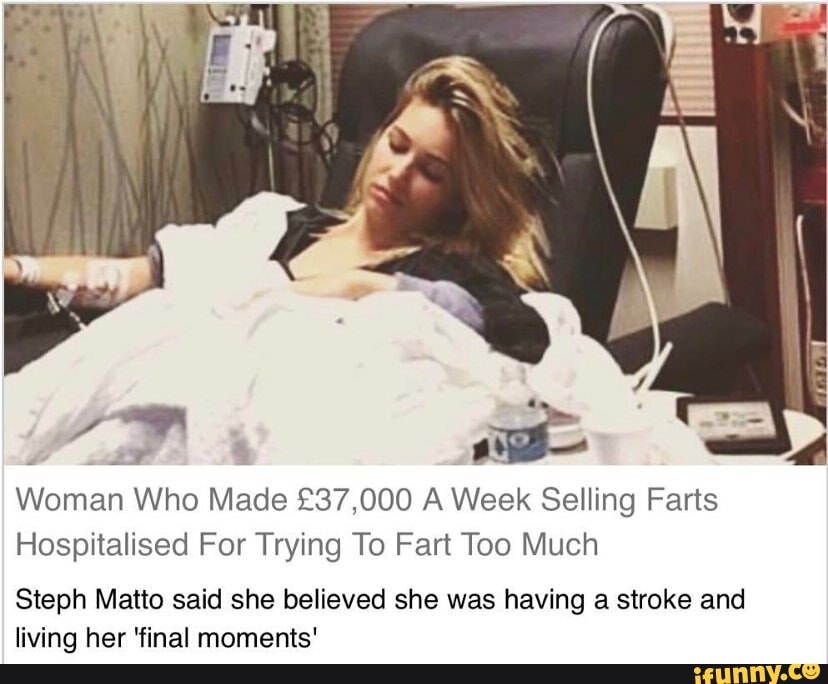Woman Who Made A Week Selling Farts Hospitalised For Trying To Fart Too ...