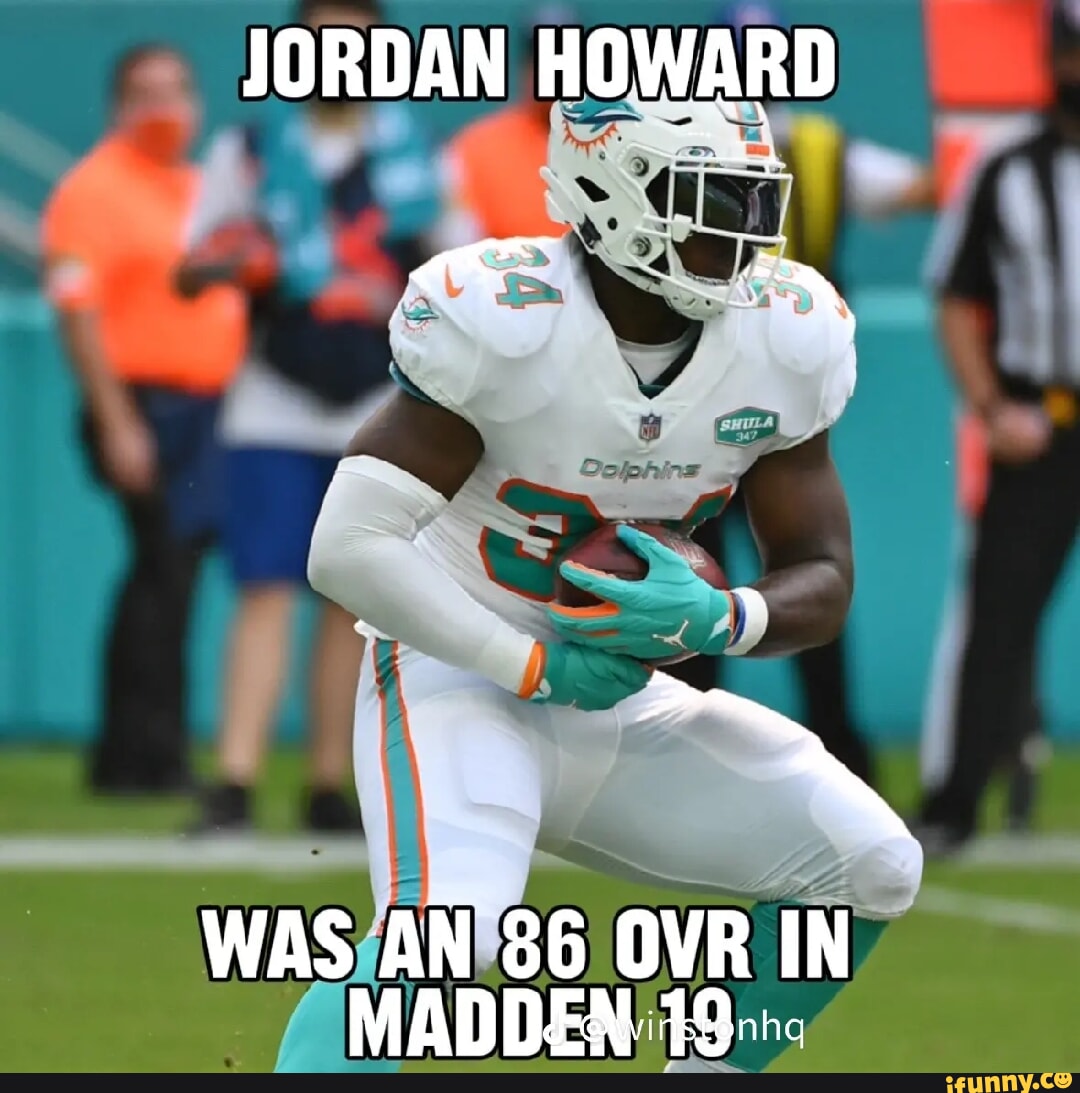 JORDAN HOWARD WAS AN 86 OVR IN MADDEN: - iFunny