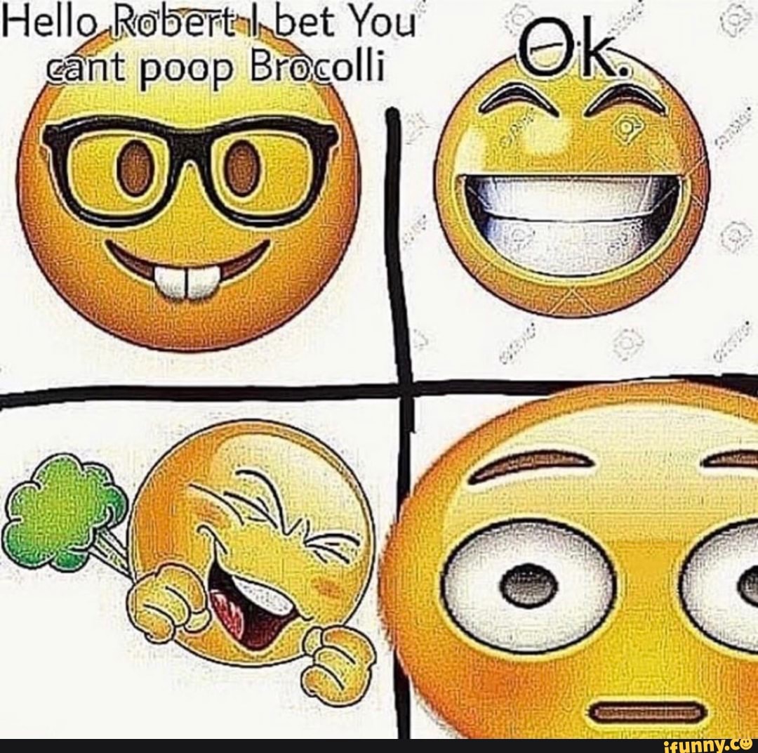 Idk I’m sorry - Hello poop You Brogolli LL ont Brogolli - iFunny