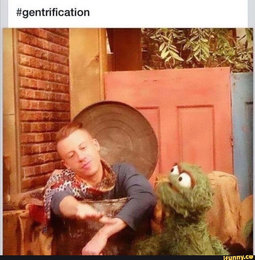#gentrification - iFunny
