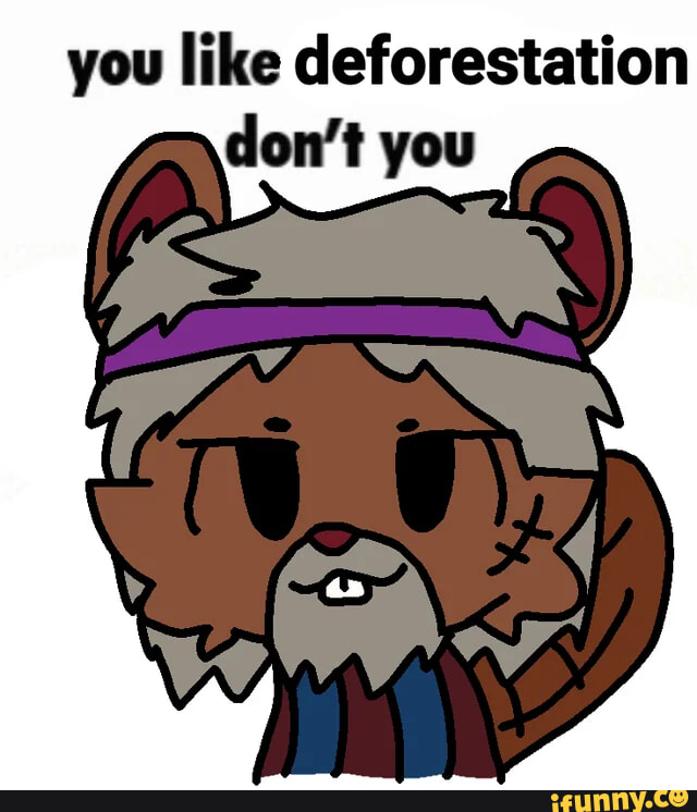 Deforestation memes. Best Collection of funny Deforestation pictures on ...