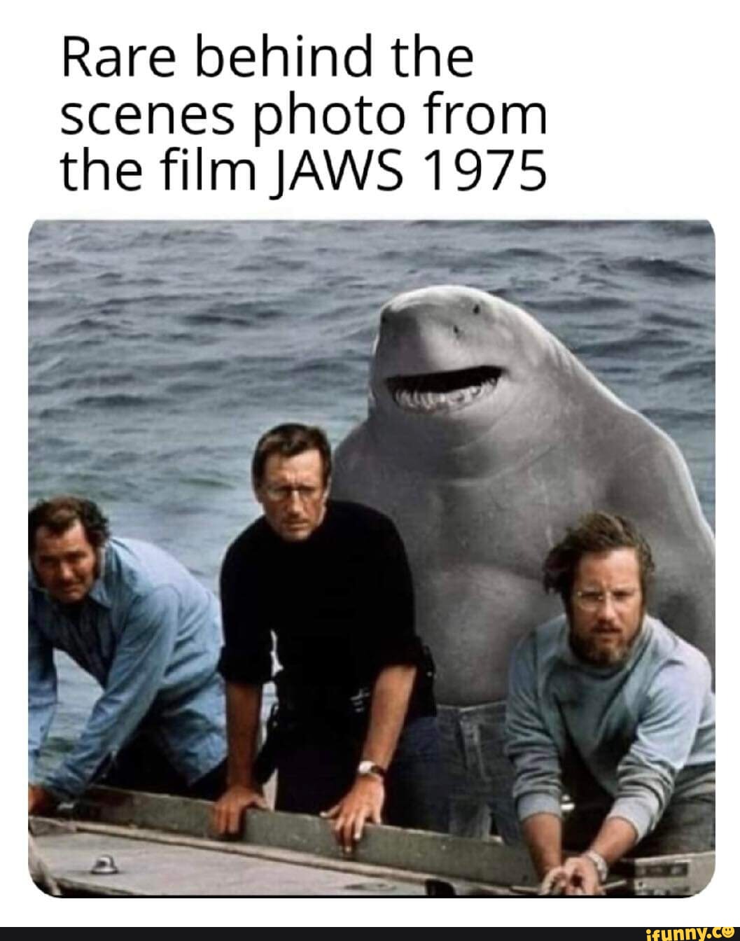 Rare behind the scenes photo from the film JAWS 1975 - iFunny