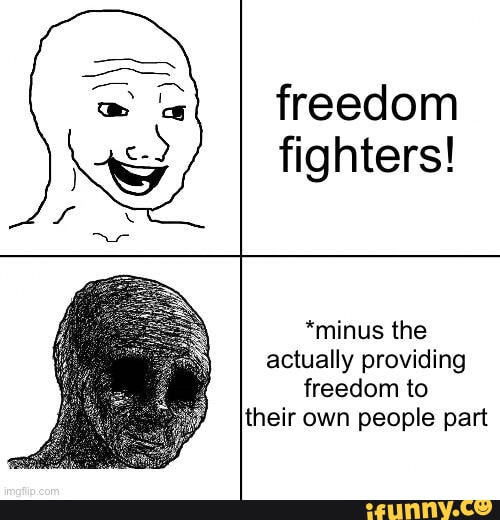 Freedom fighters - freedom fighters freedom fighters! *minus the ...