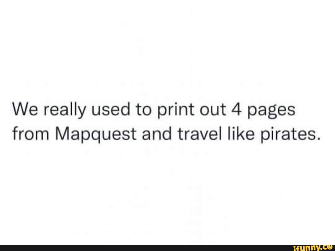 Mapquest memes. Best Collection of funny Mapquest pictures on iFunny