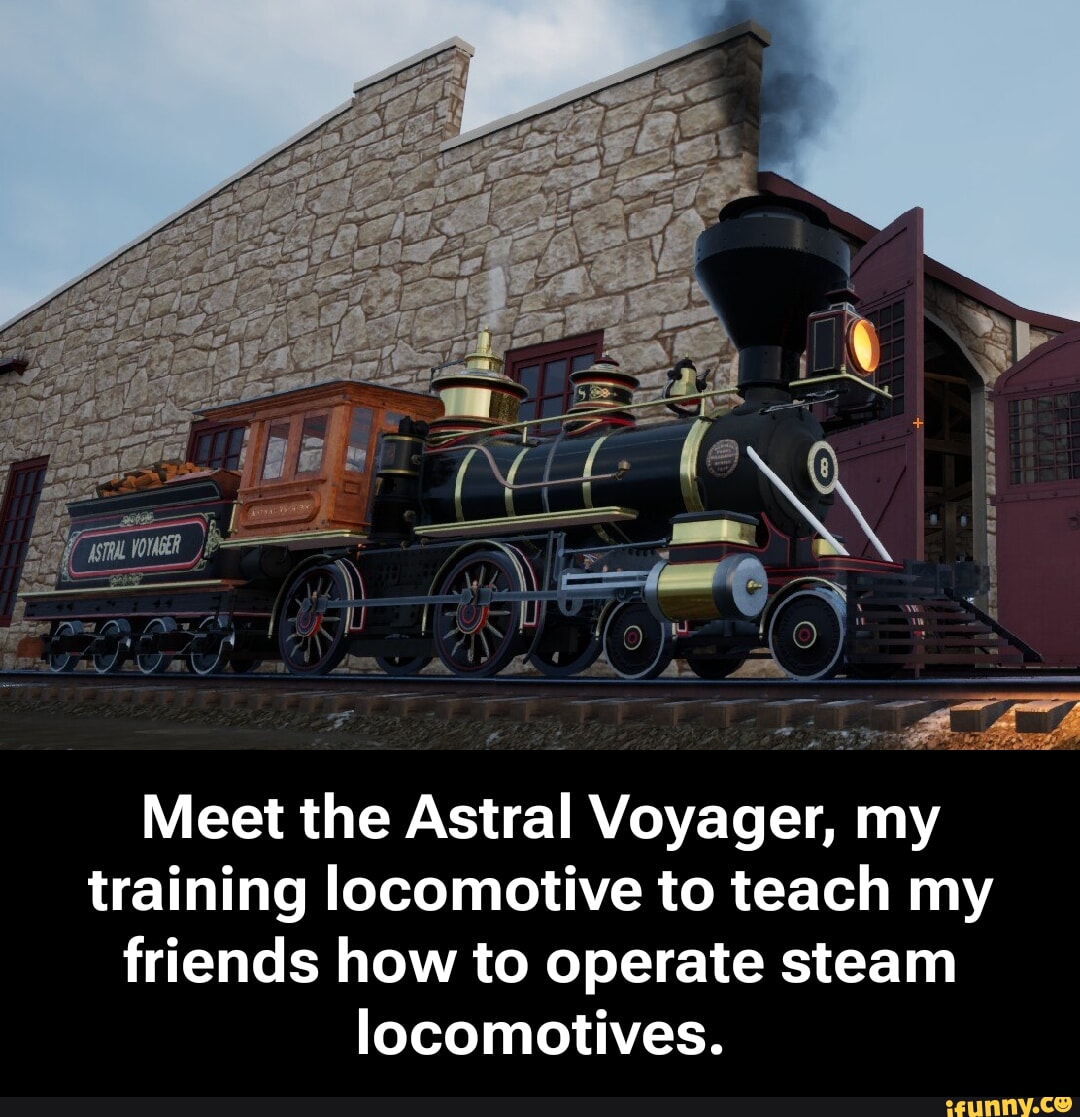 (0) Meet the Astral Voyager, my training locomotive to teach my friends how to operate steam ...