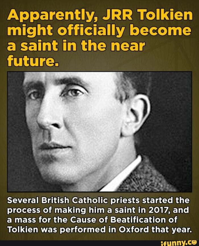 Apparently, JRR Tolkien might officially become a Saint in the near ...