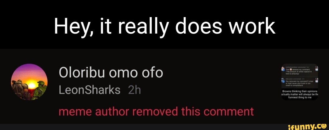 Hey, it really does work Oloribu omo ofo LeonSharks meme author removed ...