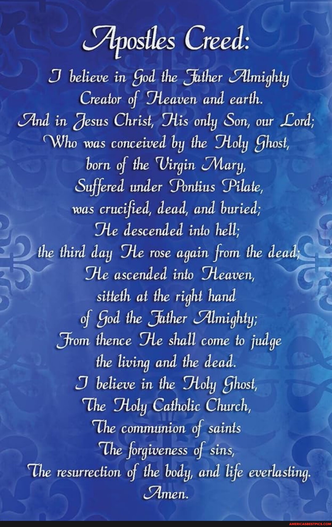 Apostles Creed: believe in God the father Almighty Creator of Heaven and earth. And in esus ...