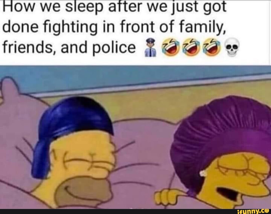 FIOW WE SIGED We JUSt GOt done fighting in front of family, friends ...