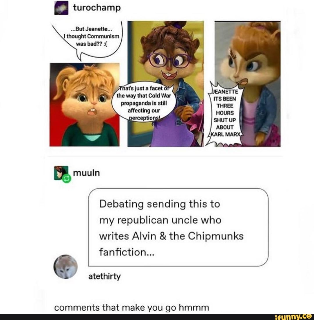 Turochamp -"-But Jeanette... thought Communism was bad?? Phat's just a ...