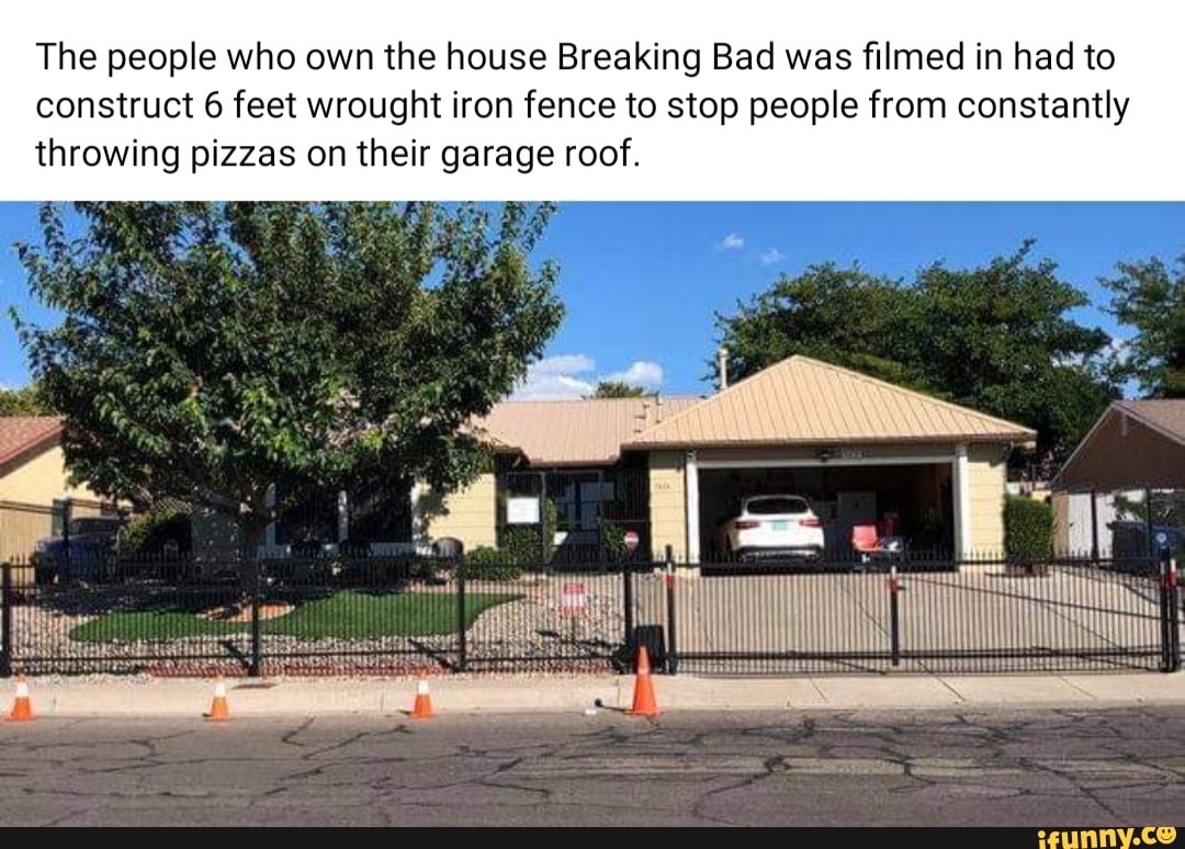 The people who own the house Breaking Bad was filmed in had to ...