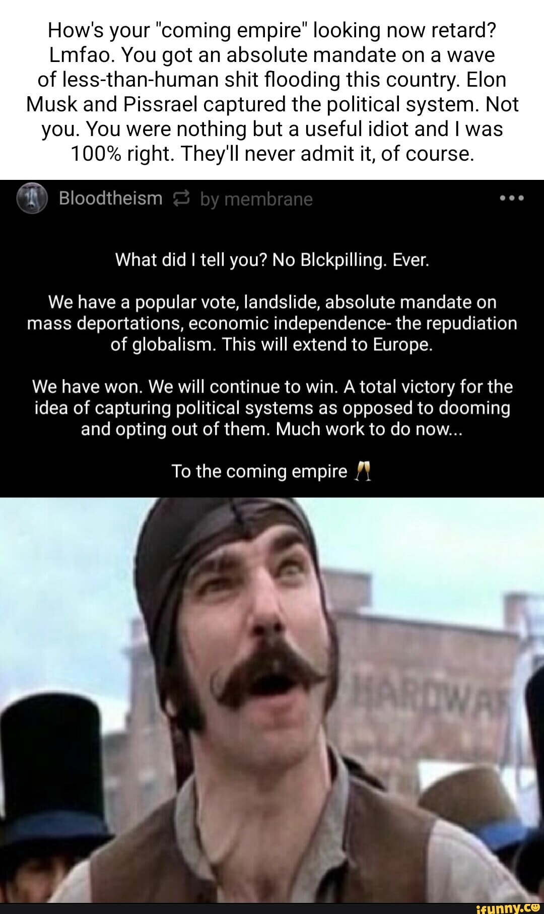 How's your "coming empire" looking now retard? Lmfao. You got an ...
