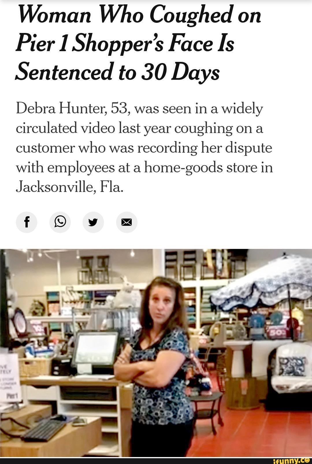 Woman Who Coughed on Pier Shopper's Face Is Sentenced to 30 Days Debra ...