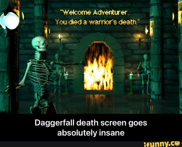 "Welcome Adventurer. ) You died warrior's bb ware Daggerfall death ...