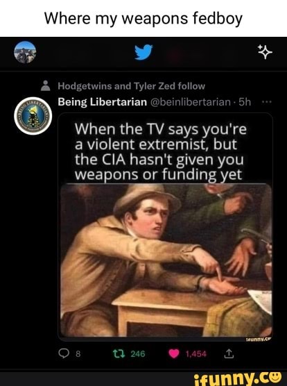 Where my weapons fedboy twins and Tyler Zed fol Being Libertarian @bein ...