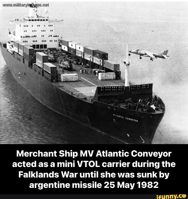 Merchant Ship MV Atlantic Conveyor acted as a mini VTOL carrier during ...