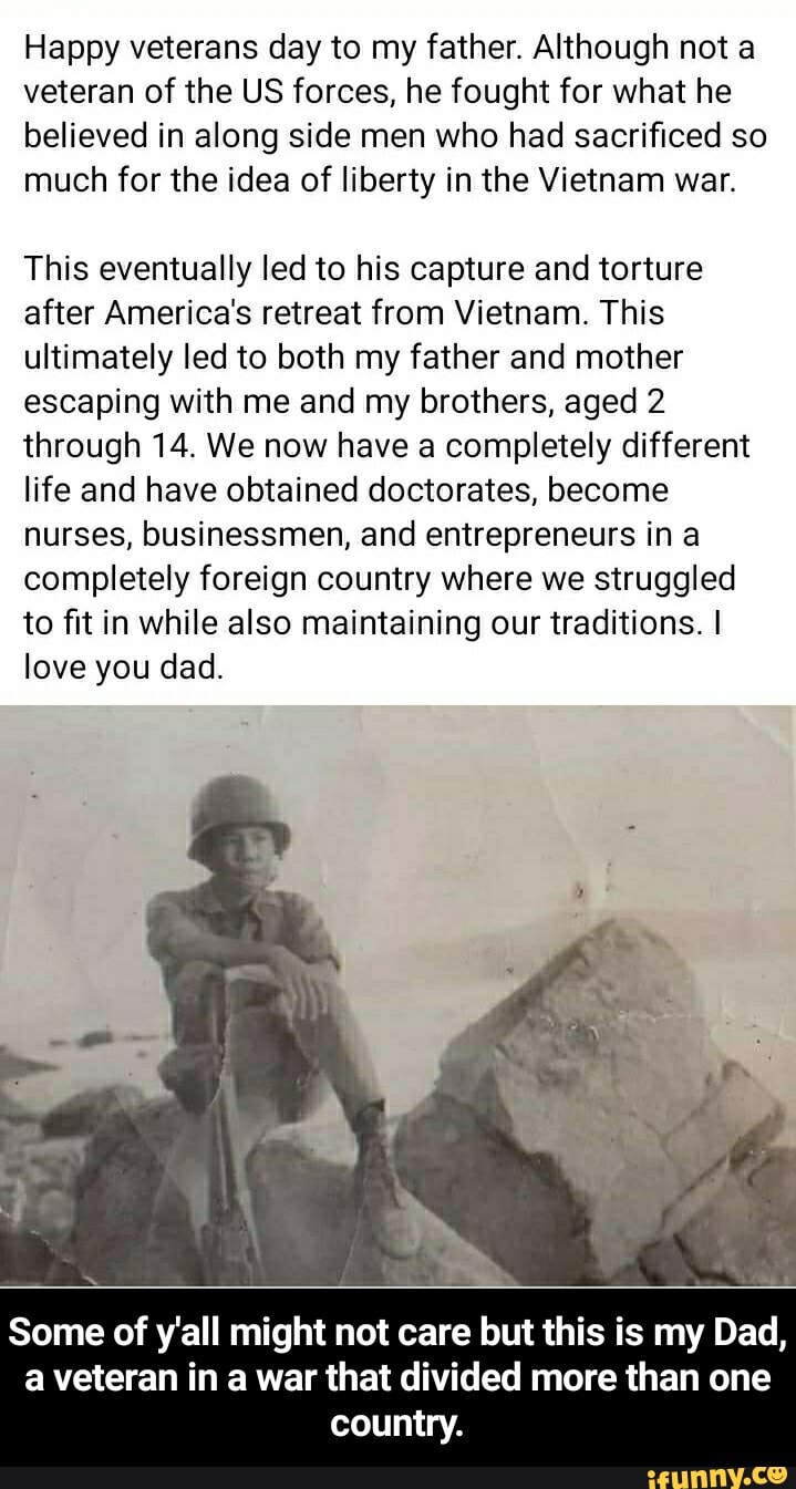 Happy veterans day to my father. Although not a veteran of the US ...