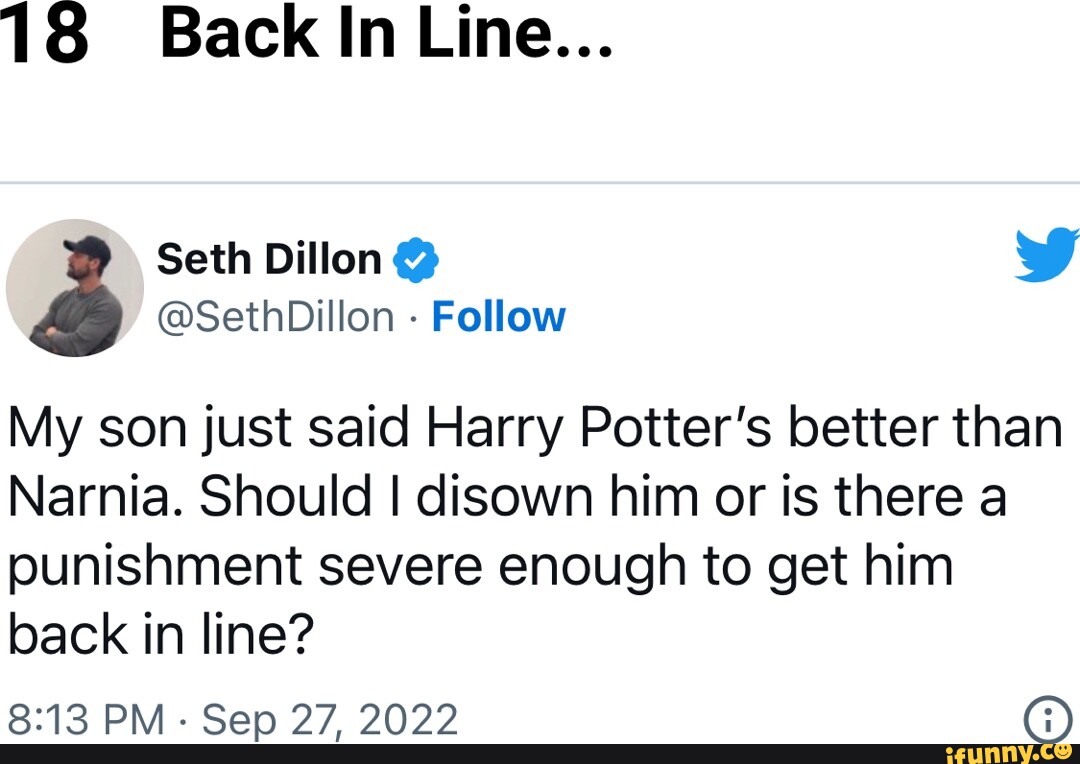 18 Back In Line... Seth Dillon) My son just said Harry Potter's better ...