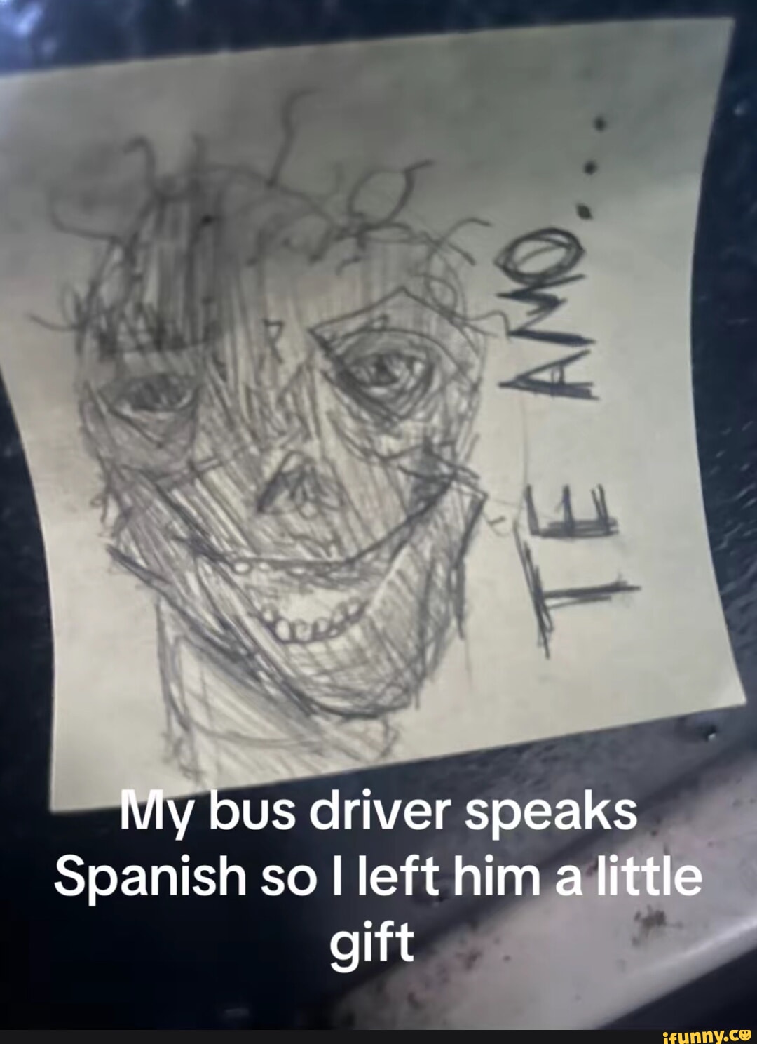 My bus driver speaks Spanish so I left him a little gift - iFunny