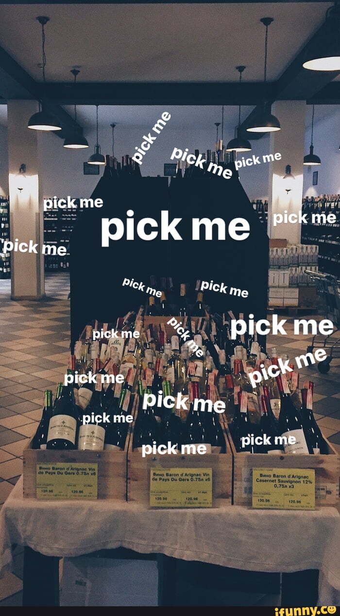 Pick Me Pick Me Meme