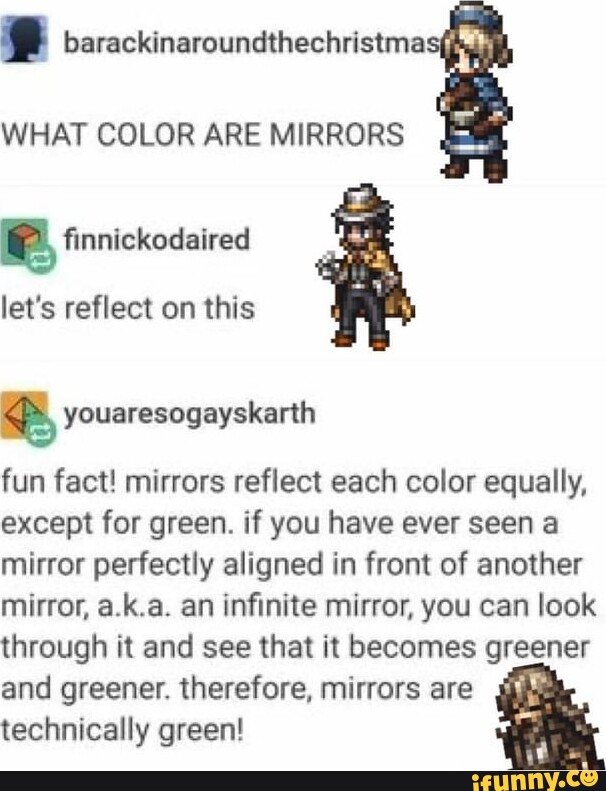 Barackinaroundthechristma: WHAT COLOR ARE MIRRORS finnickodaired let's ...