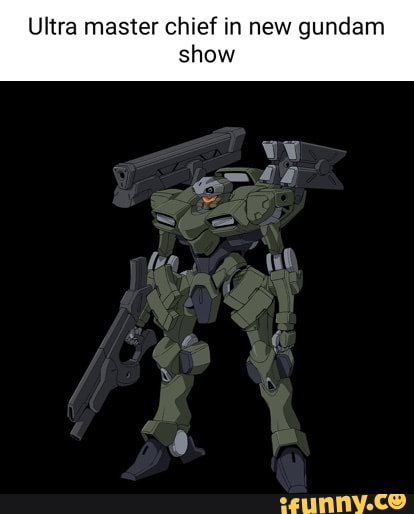 Ultra master chief in new gundam show - iFunny
