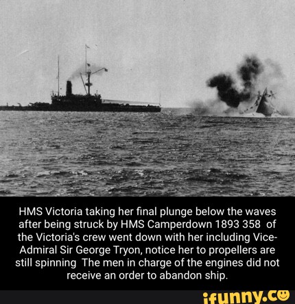 HMS Victoria taking her final plunge below the waves after being struck ...