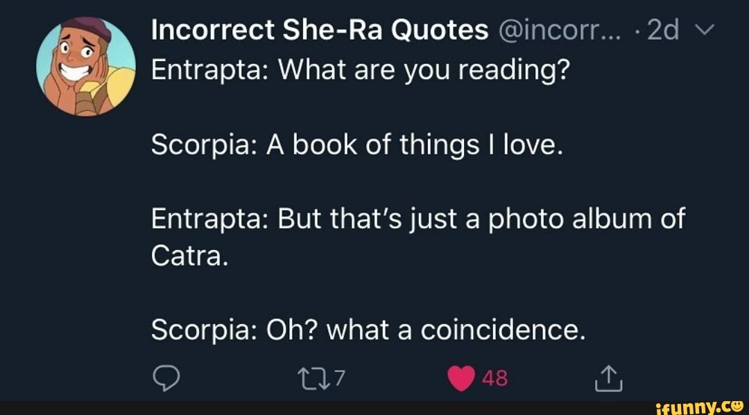 Incorrect She-Ra Quotes @incorr... v Entrapta: What are you reading ...