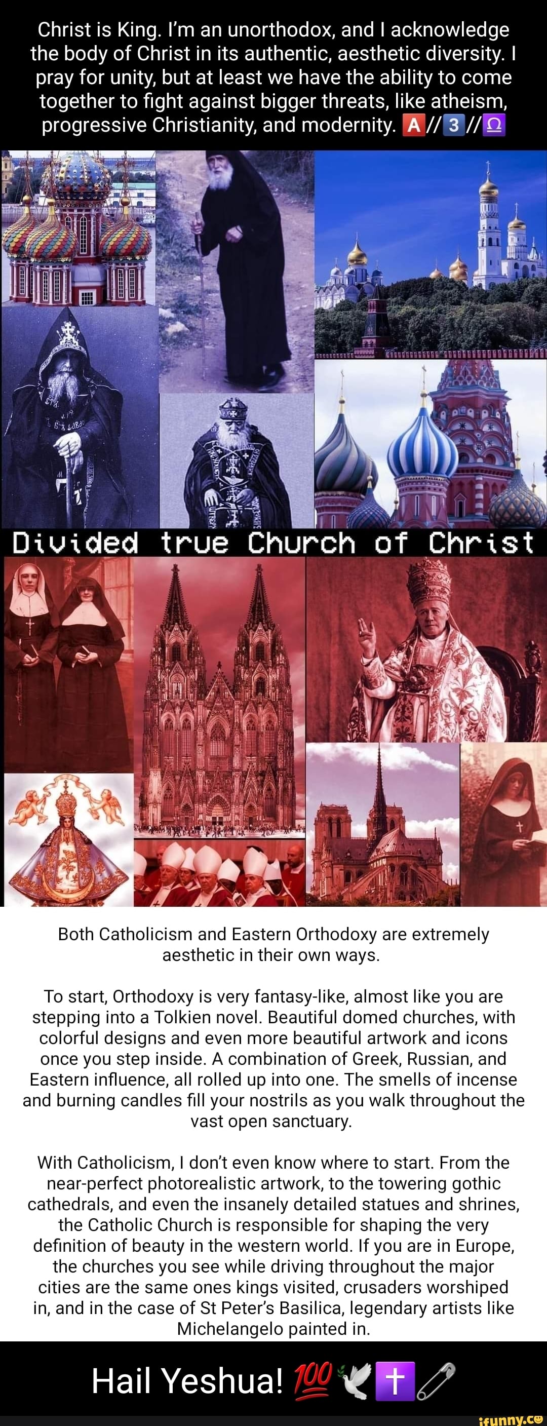 Christ is King. I'm an unorthodox, and I acknowledge the body of Christ ...