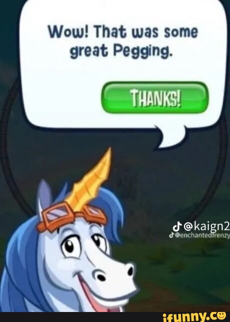 Pegging memes. Best Collection of funny Pegging pictures on iFunny