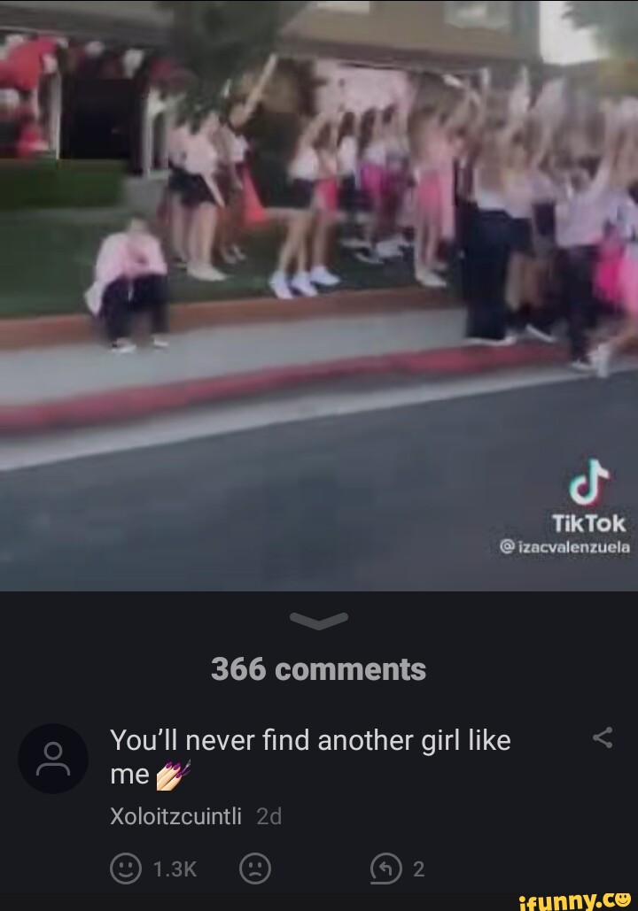 Jo TikTok @izacvalenzuela 366 comments You'll never find another girl ...