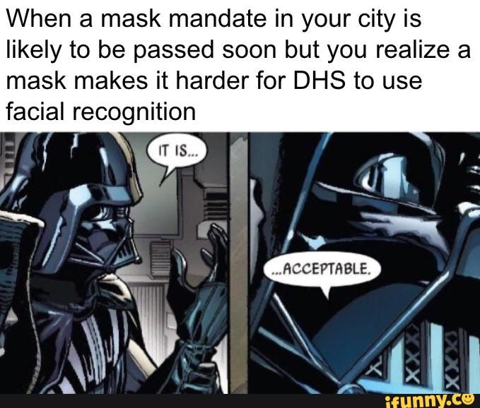 When a mask mandate in your city is likely to be passed soon but you ...